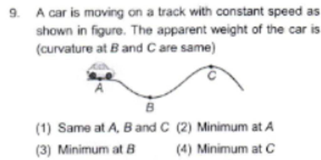 9. A car is moving on a track with constant speed as shown in figure. The..