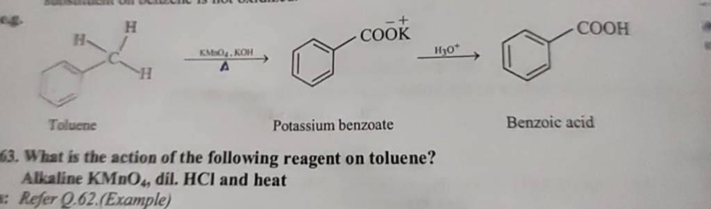 BMO KMO4 ,KOH H3 O+ Toluene Potassium benzoate Benzoic acid 63. What