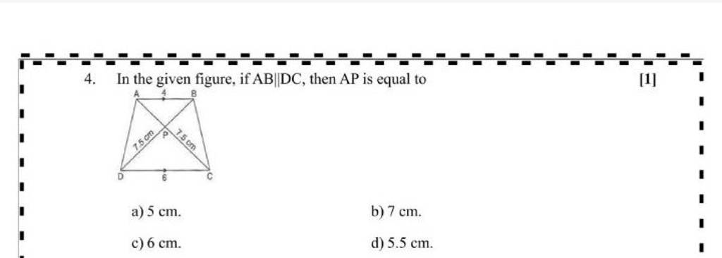 4. In the given figure, if AB∣DC, then AP is equal to a) 5 cm. b) 7 cm. c..
