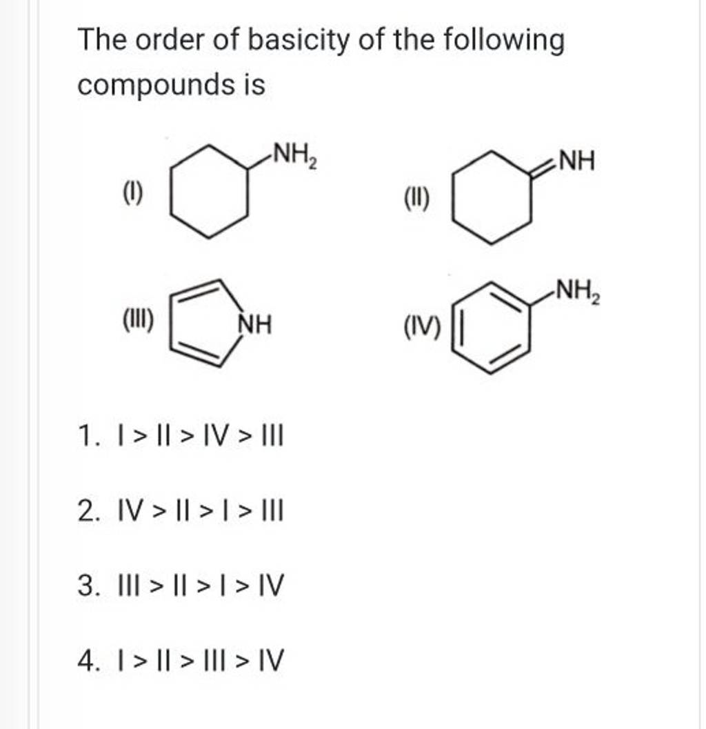 The order of basicity of the following compounds is (I) (II) (III) (IV)..