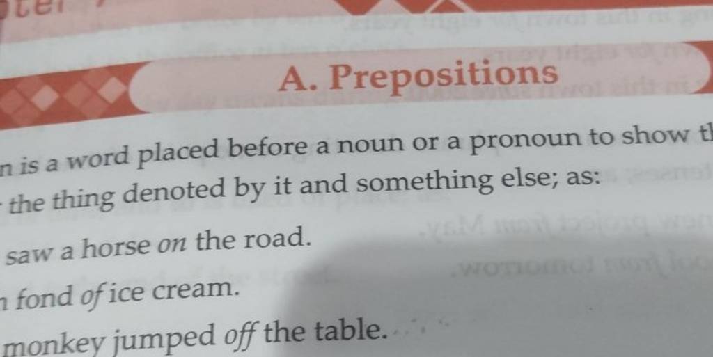 A. Prepositions n is a word placed before a noun or a pronoun to show the..