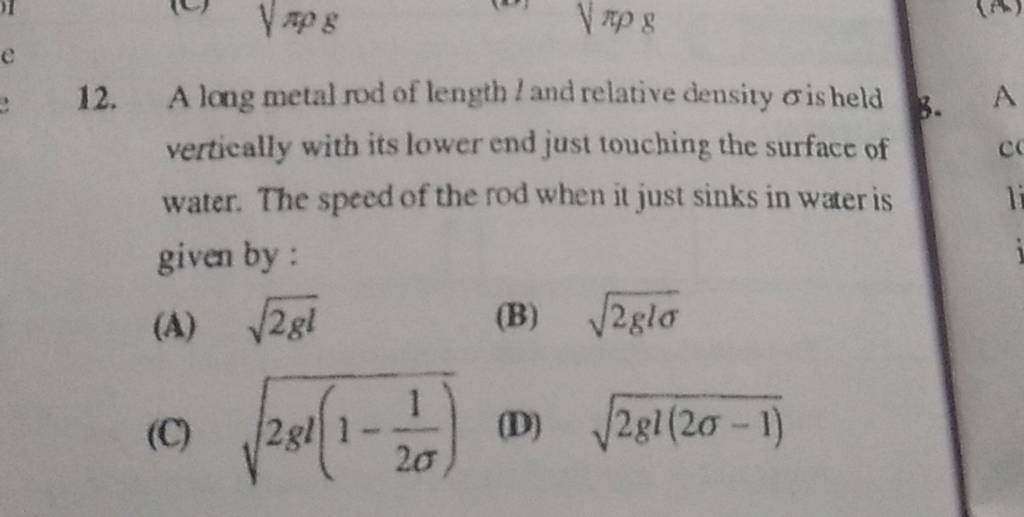 A long metal rod of length l and relative density σ is held vertically wi..