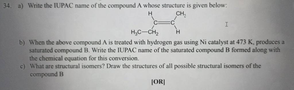 34. a) Write the IUPAC name of the compound A whose structure is given be..