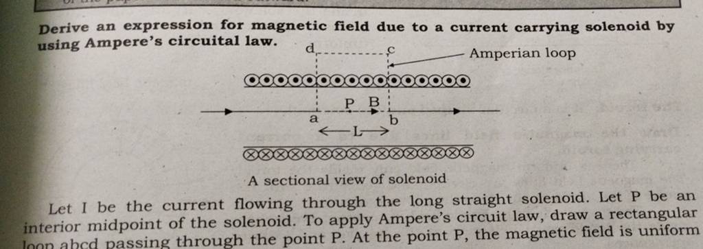 Derive an expression for magnetic field due to a current carrying solenoi..