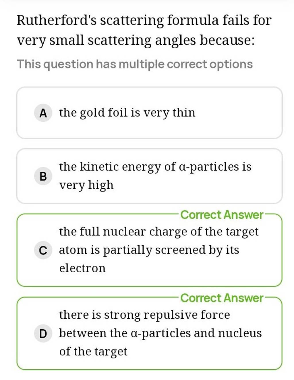 Rutherford's scattering formula fails for very small scattering angles be..