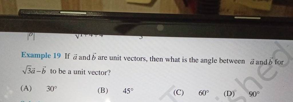 Example 19 If A And B Are Unit Vectors Then What Is The Angle Between A