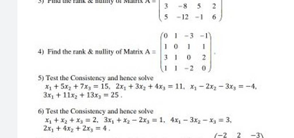4) Find the rank \& nullity of Matrix A=⎝⎛ 0131 1011 −310−2 −1120 ⎠⎞ . 5)..