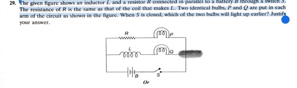 29. The given figure shows an inductor L and a resistor R connected in pa..