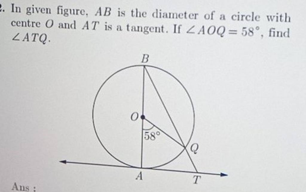 In given figure, AB is the diameter of a circle with centre O and AT is a..