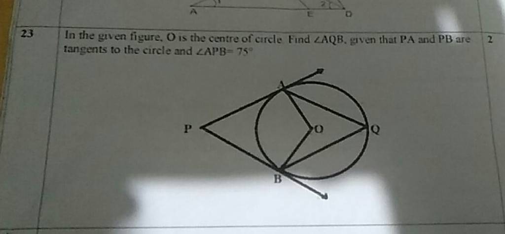 23 In the given figure, O is the centre of circle Find ∠AQB. gyen that PA..