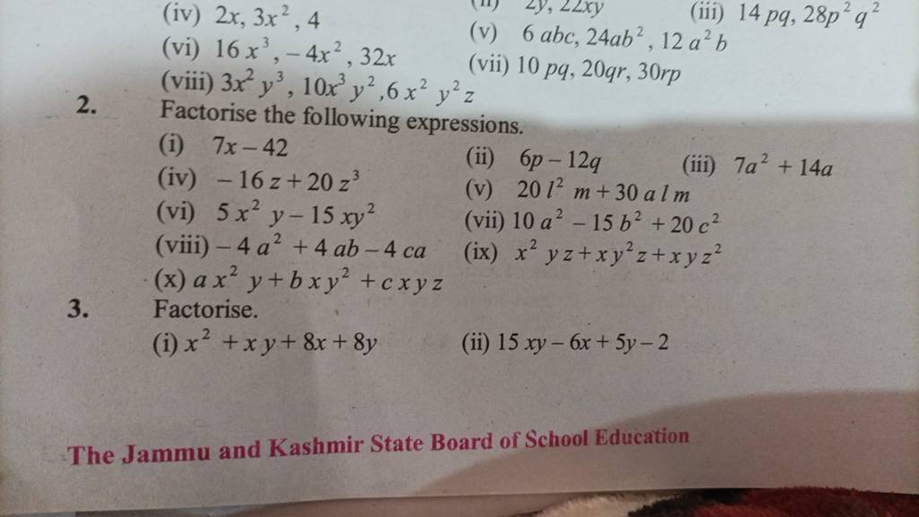 (iv) 2x,3x2,4 (vi) 16x3,−4x2,32x (v) 6abc,24ab2,12a2b (viii) 3x2y3,10x3y2..