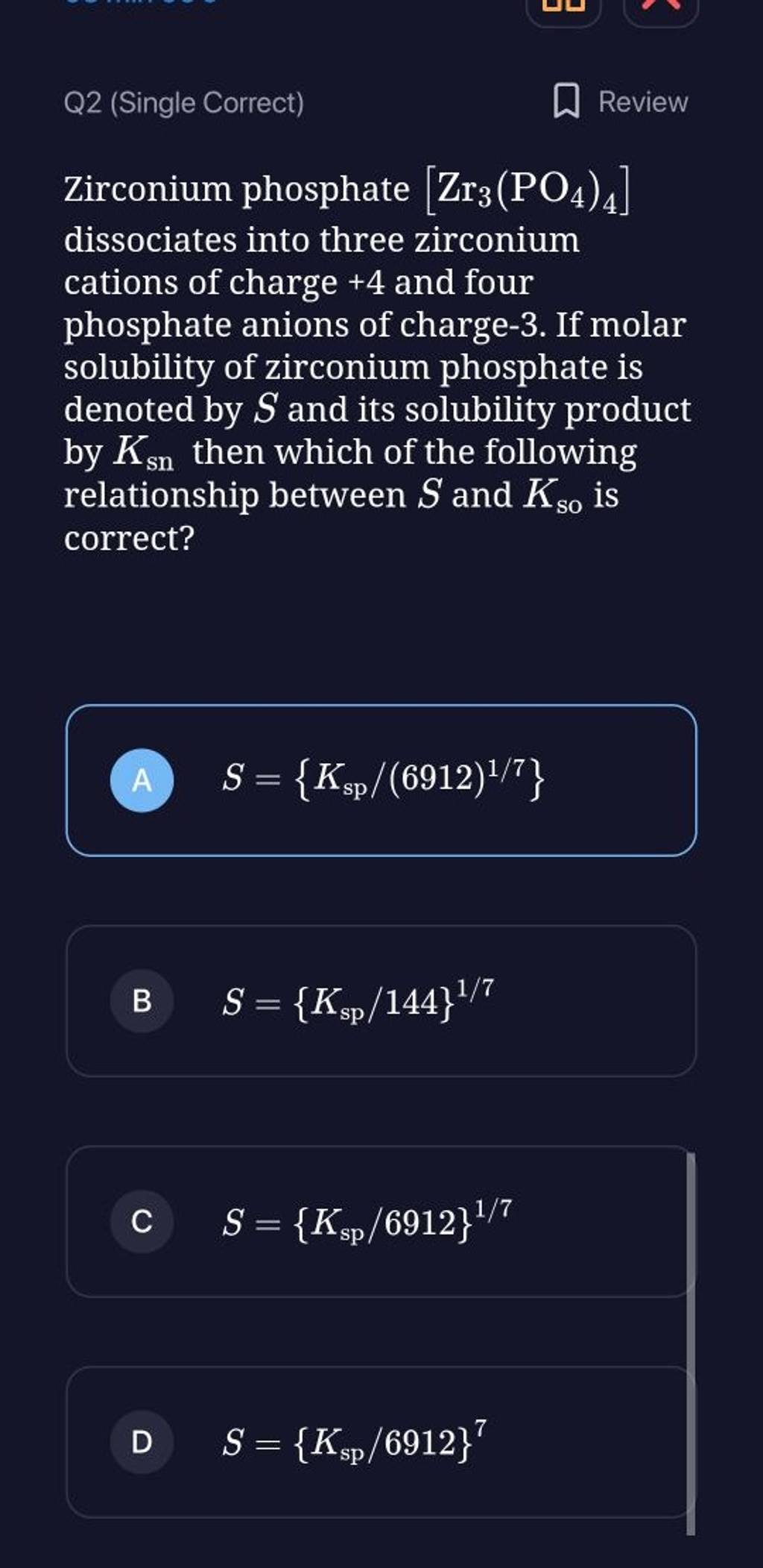 Zirconium phosphate [Zr3 (PO4 )4 ] dissociates into three zirconium catio..