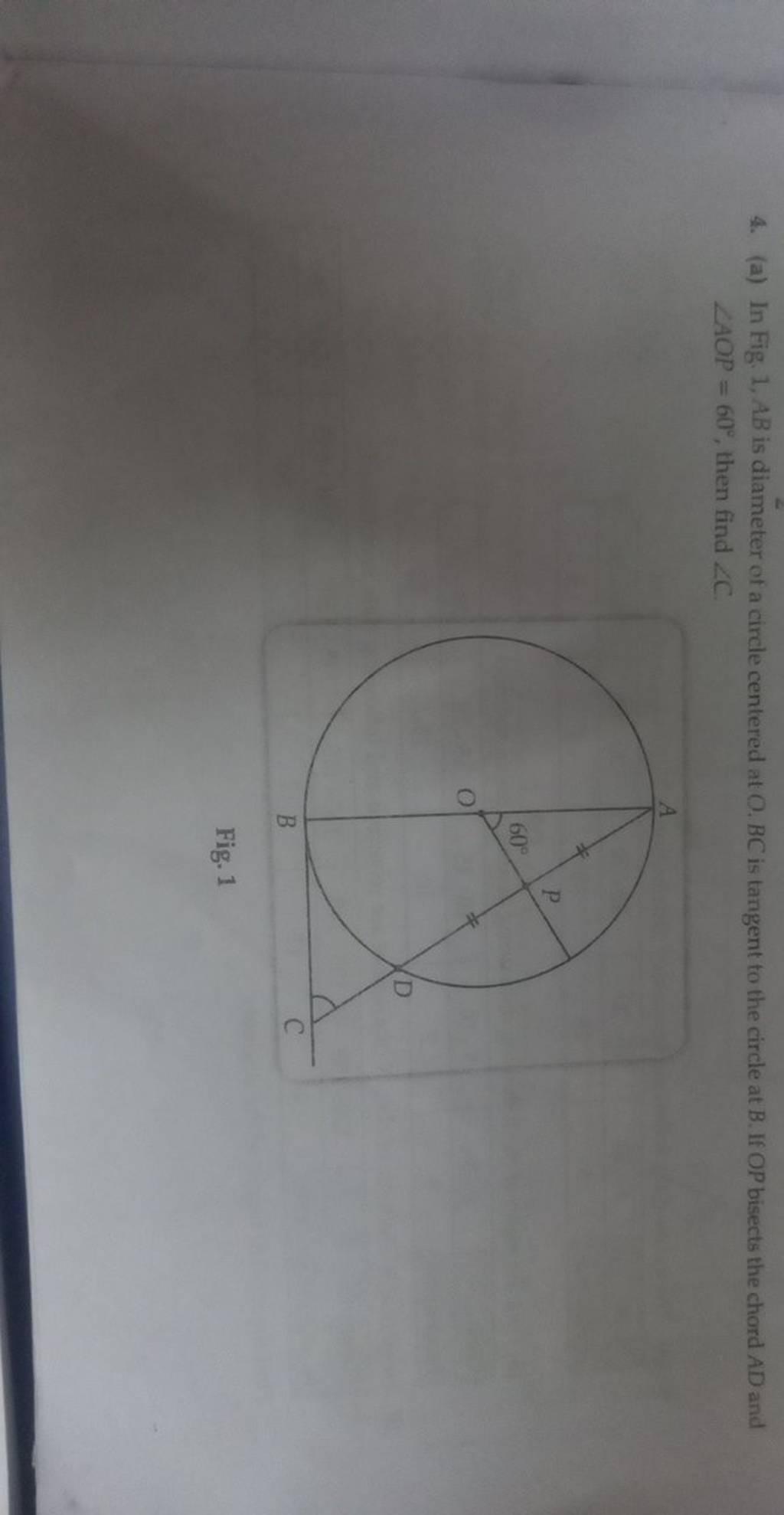 4. (a) In Fig. 1, AB is diameter of a circle centered at O.BC is tangent