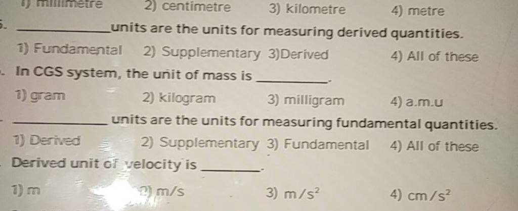 In CGS system, the unit of mass is | Filo