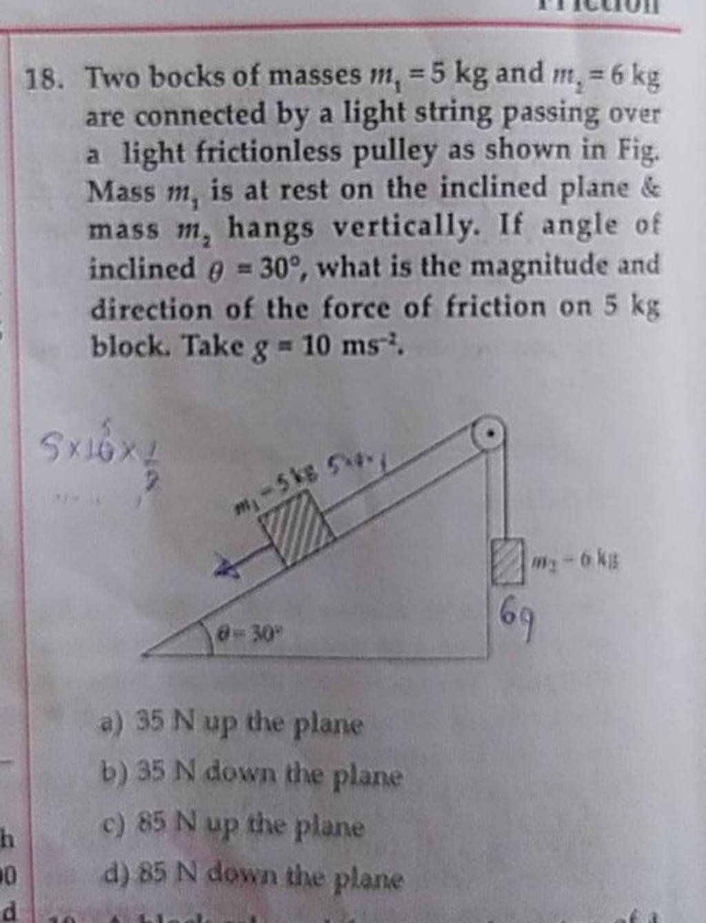 Two bocks of masses m1 =5 kg and m2 =6 kg are connected by a light string..