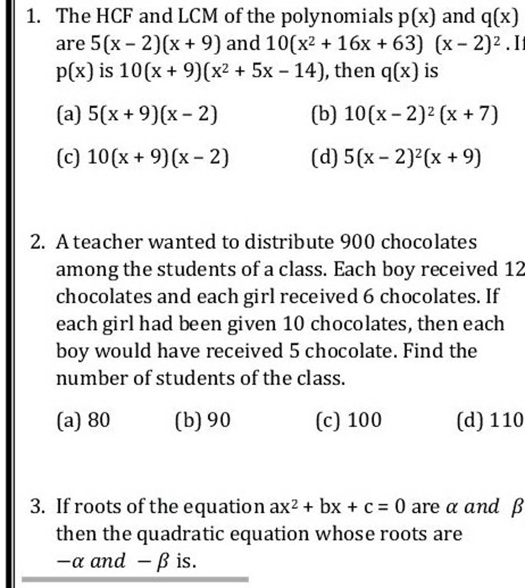 1. The HCF and LCM of the polynomials p(x) and q(x) are 5(x−2)(x+9) and 1..