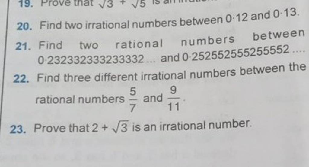20. Find two irrational numbers between 0.12 and 0.13. 21. Find two ratio..