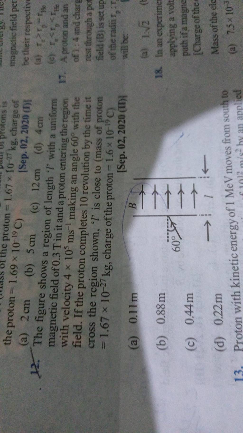 In an experime applying a volt path if a magne [Charge of the 13. Proton