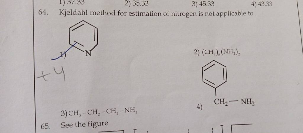 64. Kjeldahl method for estimation of nitrogen is not applicable to | Filo