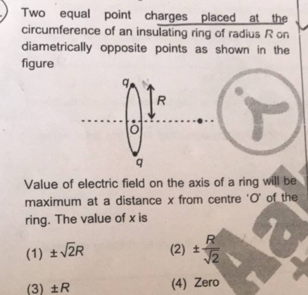 Two equal point charges placed at the circumference of an insulating ring..