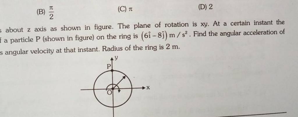 (B) 2π (C) π (D) 2 about z axis as shown in figure. The plane of rotatio..