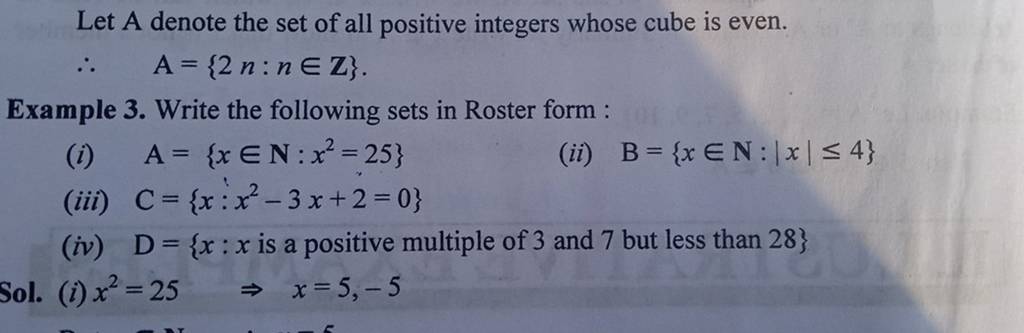 Let A denote the set of all positive integers whose cube is even. ∴A={2n:..