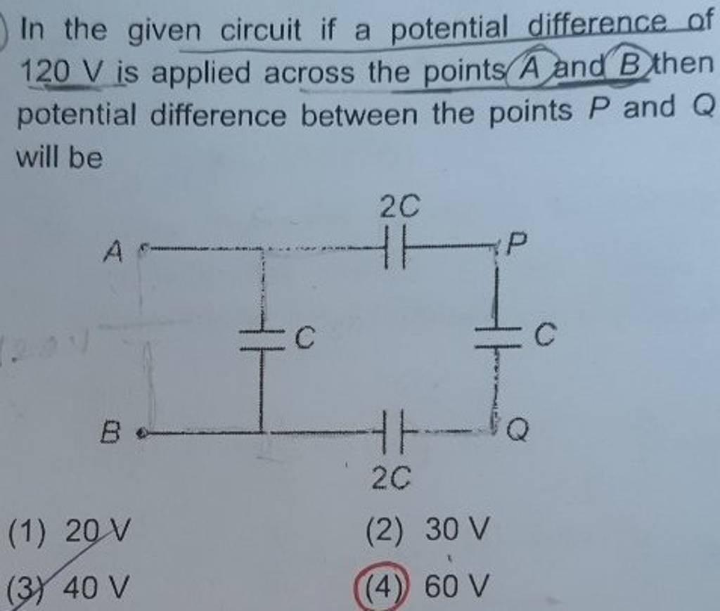 In the given circuit if a potential difference of 120 V is applied across..