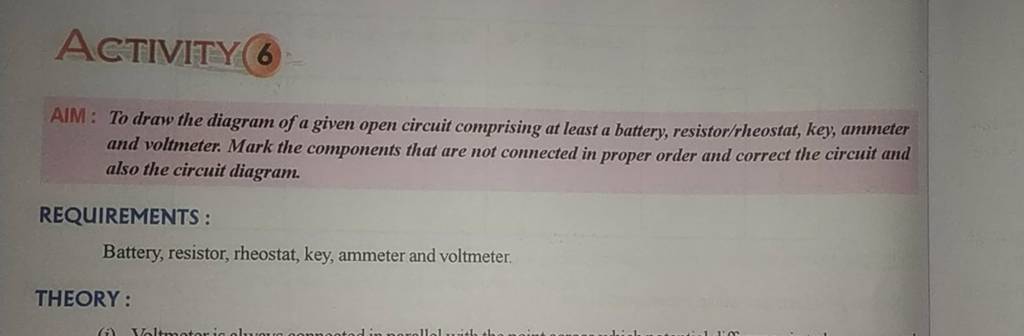 AlM : To draw the diagram of a given open circuit comprising at least a b..