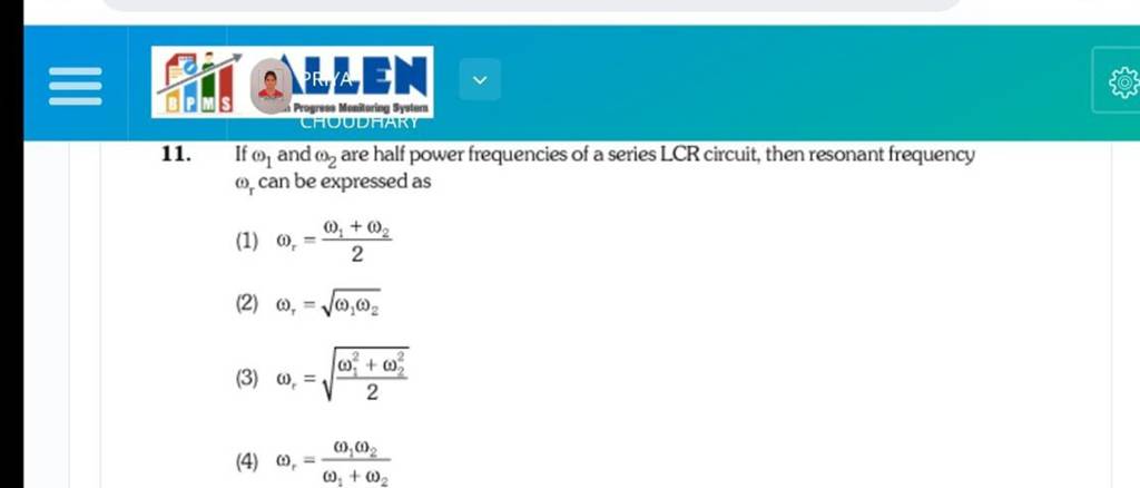 If ω1 and ω2 are half power frequencies of a series LCR circuit, then r..