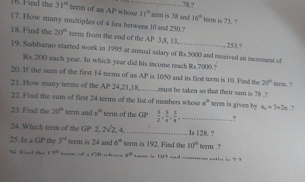 10. Find the 31st term of an AP whose 11th term is 38 and 16th term is.. 10. Find the 31st term of an AP whose 11th term is 38 and 16th term is..