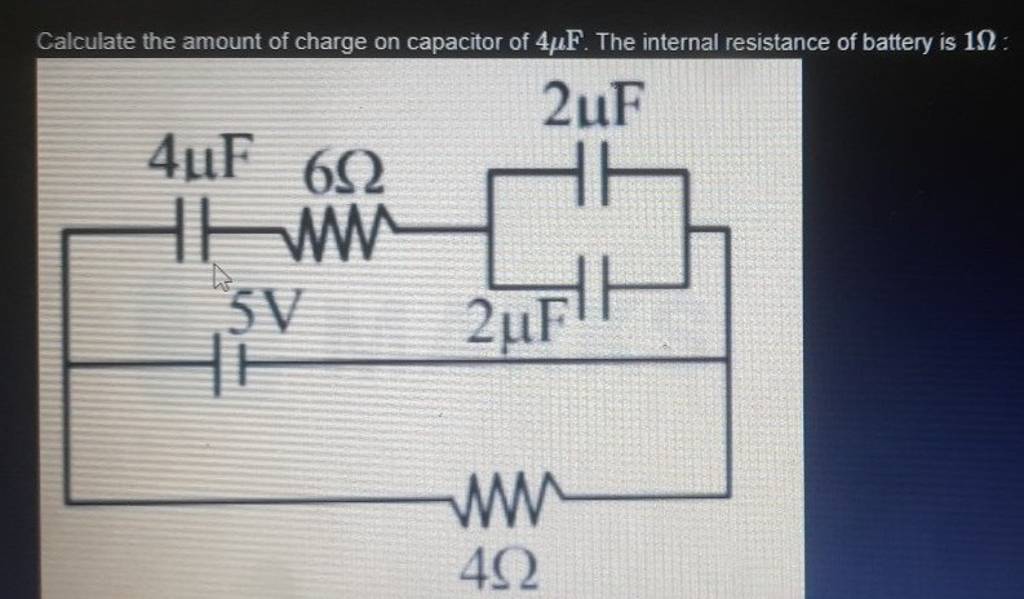 Calculate the amount of charge on capacitor of 4μF. The internal resistan..