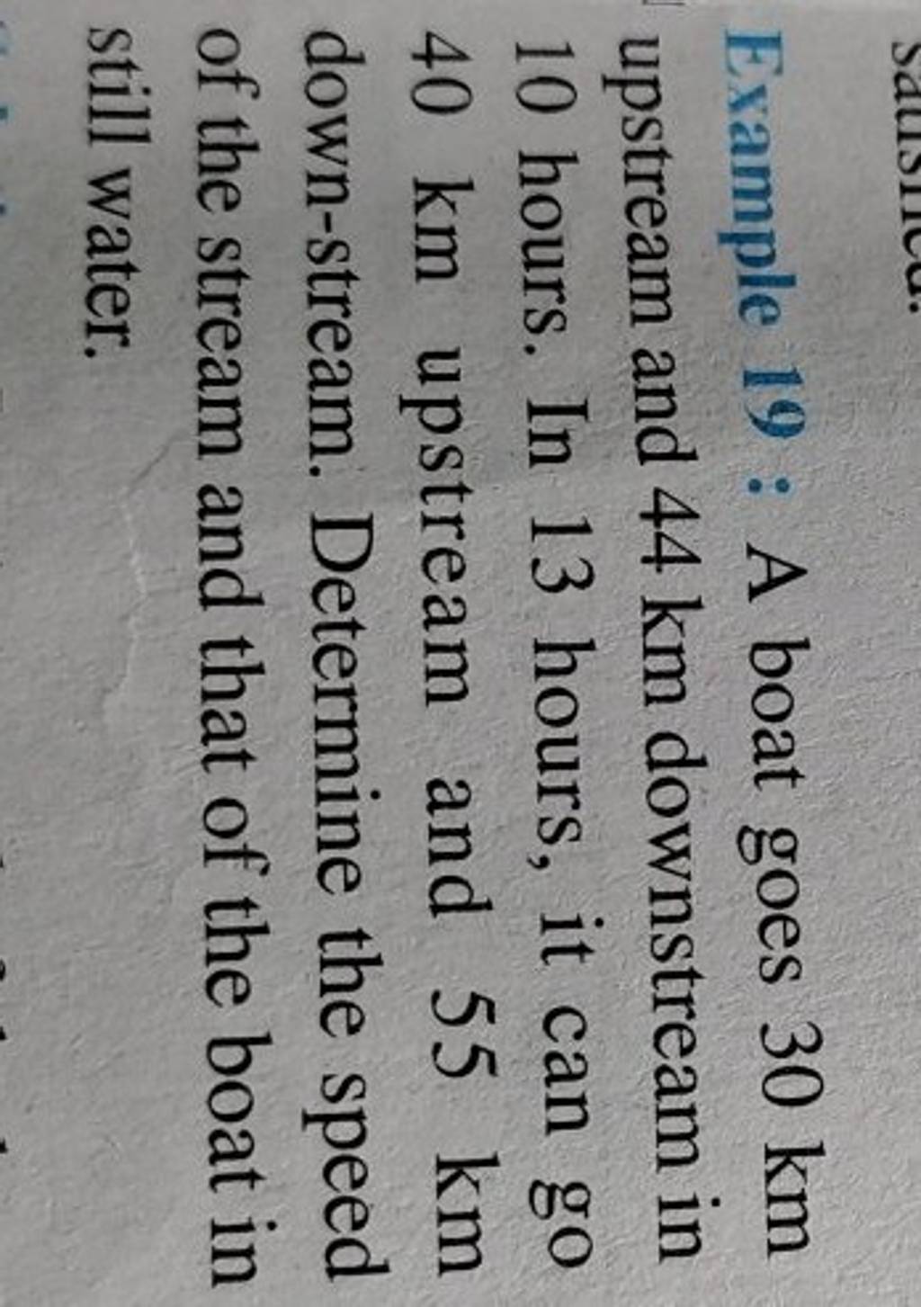 Example 19: A boat goes 30 km upstream and 44 km downstream in 10 hours.