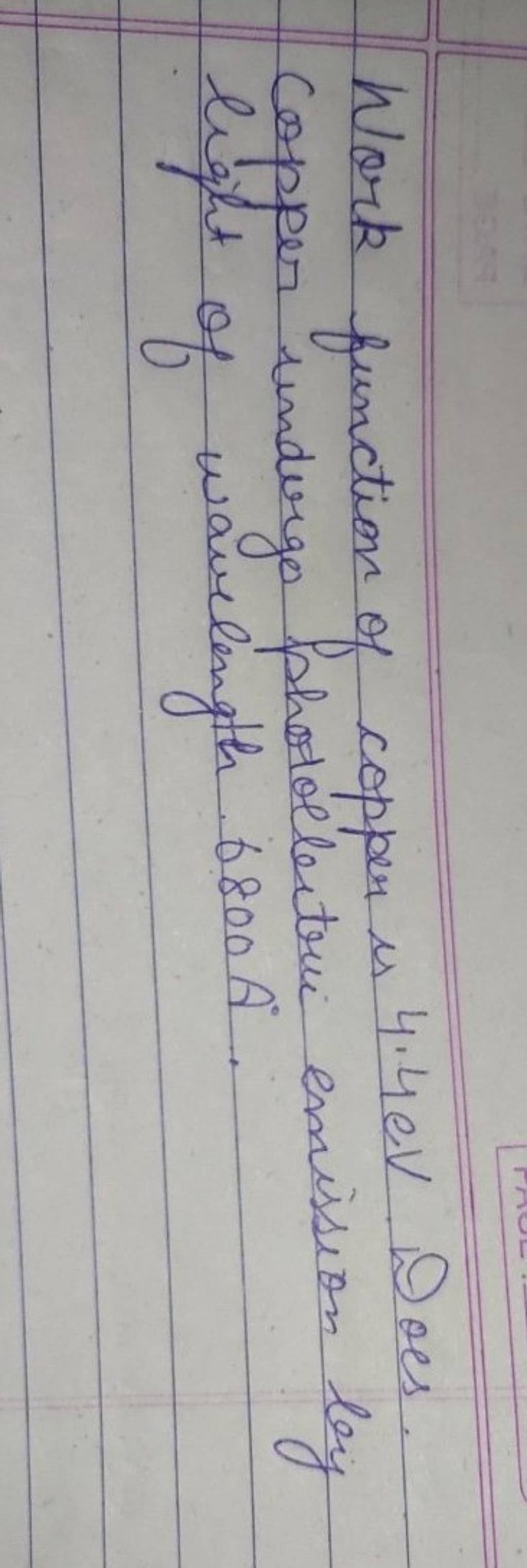 Work function of copper is 4.4eV. Does. copper undergo phololectri emissi..
