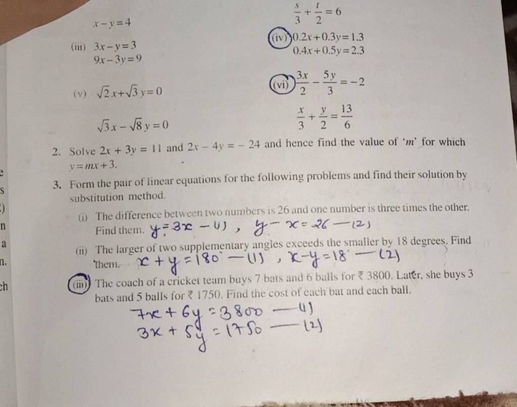 x−y=4 3s +2t =6 (iii) 3x−y=3 (iv) 0.2x+0.3y=1.3 9x−3y=9 0.4x+0.5y=2.3 (v)..