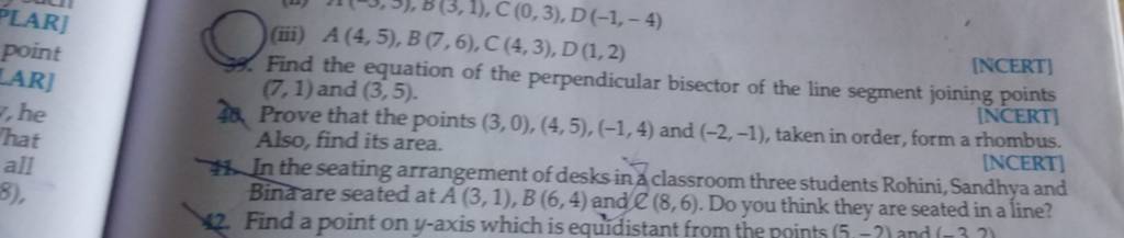 (iii) A(4,5),B(7,6),C(4,3),D(1,2) 99. Find the equation of the perpendicu..