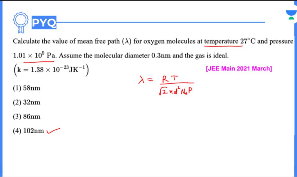 Calculate the value of mean free path (λ) for oxygen molecules at tempera..