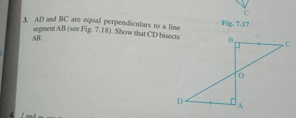 3. AD and BC are equal perpendiculars to a line segment AB (see Fig. 7.18..