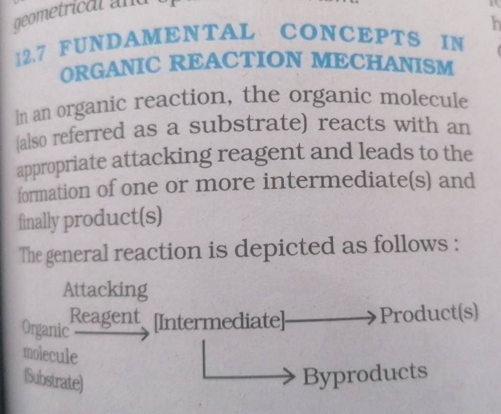 12.7 FUNDAMENTAL CONCEPTS IN ORGANIC REACTION MECHANISM In an organic rea..