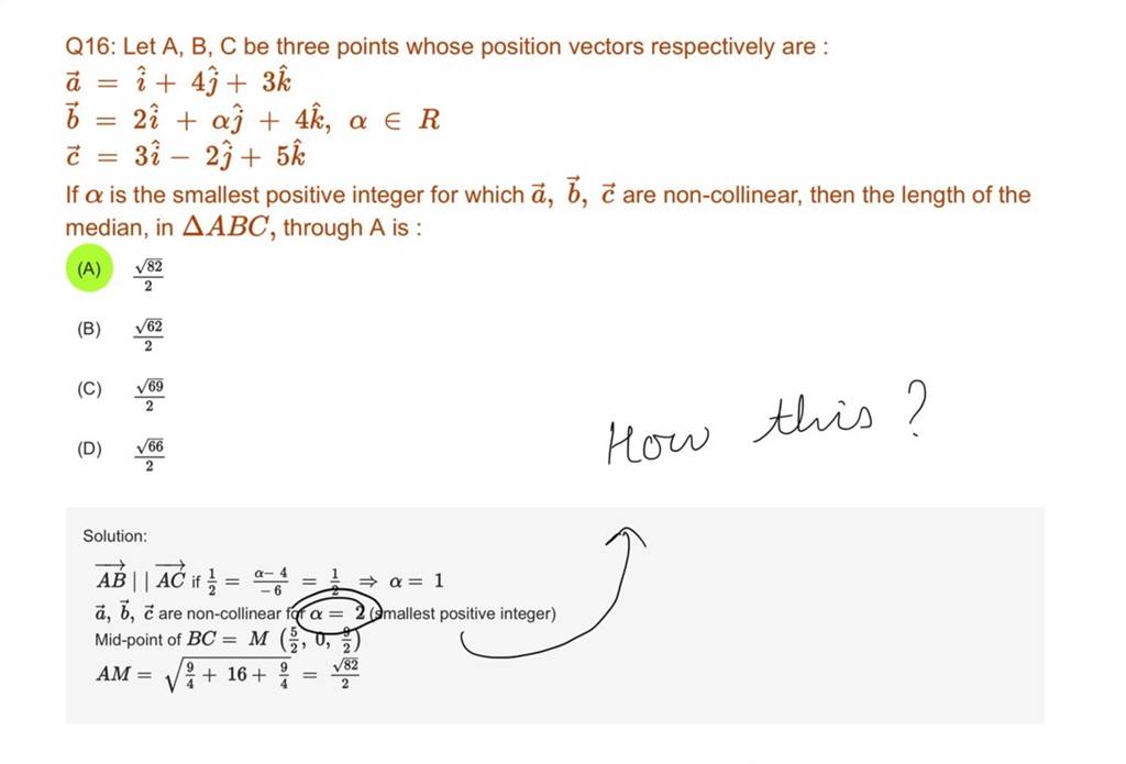 Q16: Let A, B, C be three points whose position vectors respectively are:..