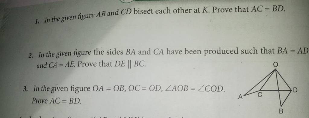 1. In the given figure AB and CD bisect each other at K. Prove that AC=BD..