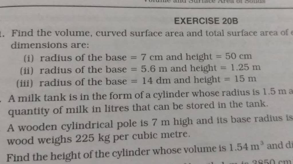 EXERCISE 20B Find the volume, curved surface area and total surface area