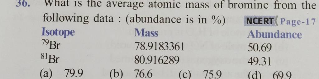 What is the average atomic mass of bromine from the following data : Is..