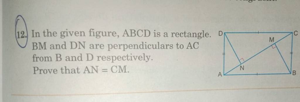 12. In the given figure, ABCD is a rectangle. BM and DN are perpendicular..