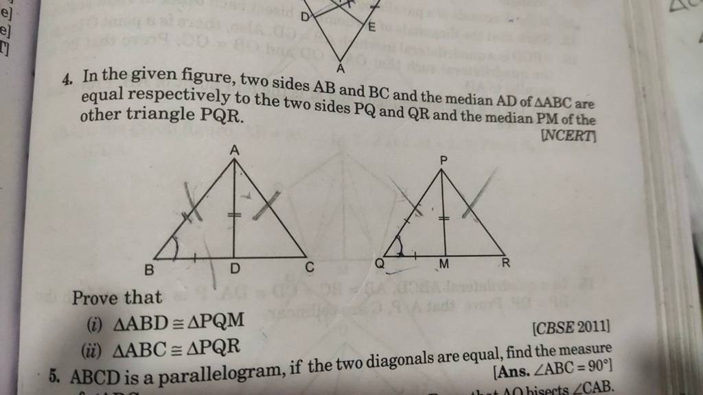 4. In the given figure, two sides AB and BC and the median AD of ABC are..