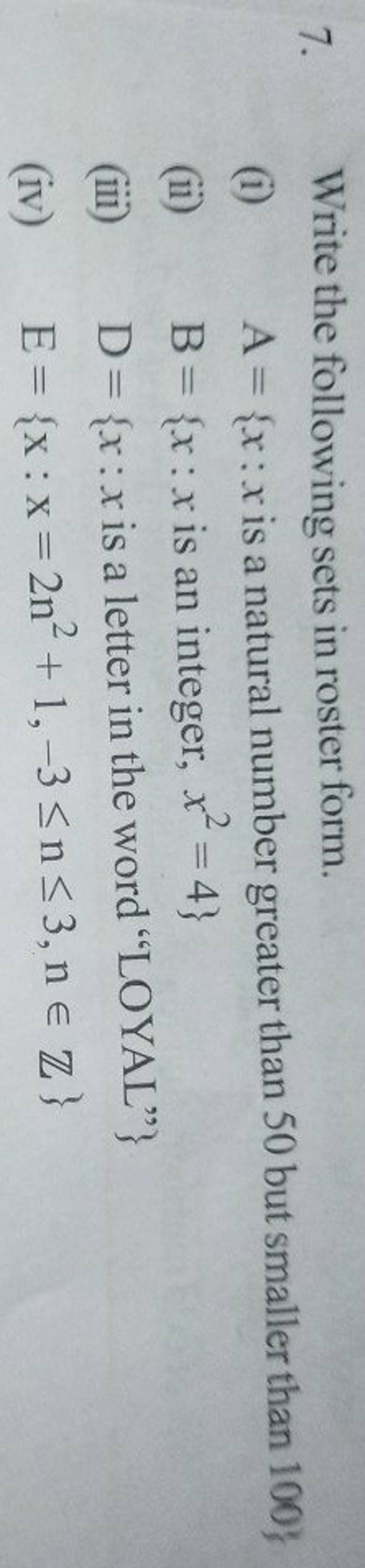 7. Write the following sets in roster form. (i) A={x:x is a natural numbe..