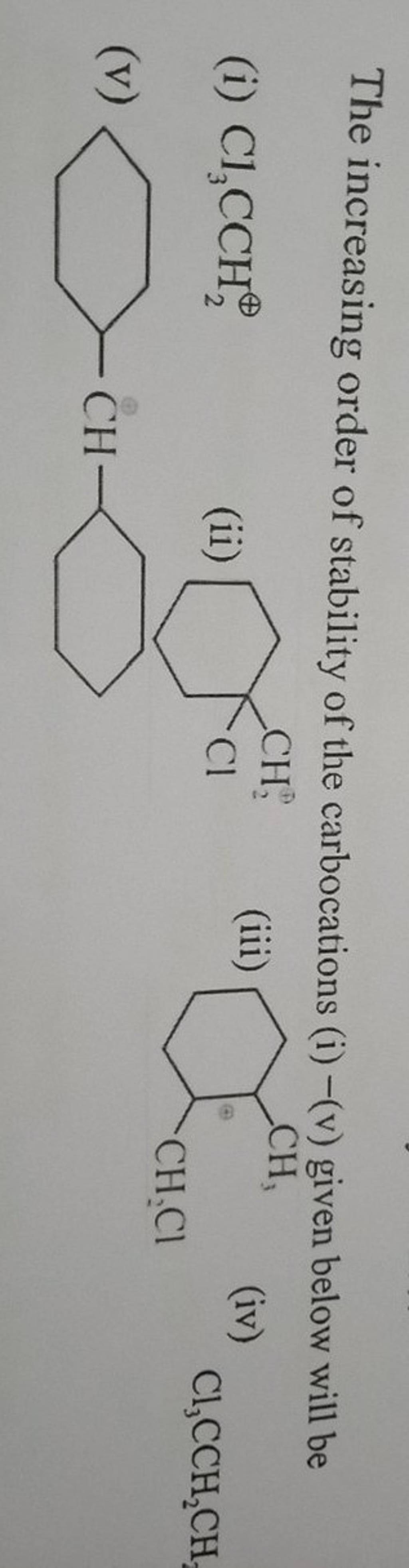 The increasing order of stability of the carbocations (i) −(v) given belo..