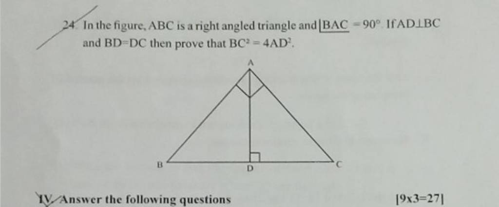 24. In the figure, ABC is a right angled triangle and BAC=90∘. If AD⊥BC