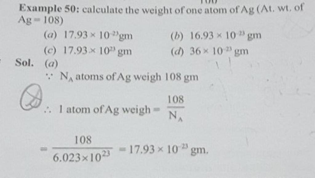Example 50: calculate the weight of one atom of Ag (At. Wt, of Ag=108 )..