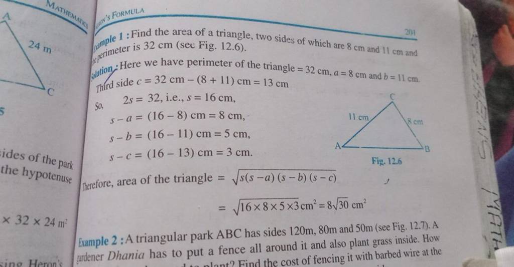 24 m the hypotenuse ×32×24 m2 Example 2: A triangular park ABC has sides