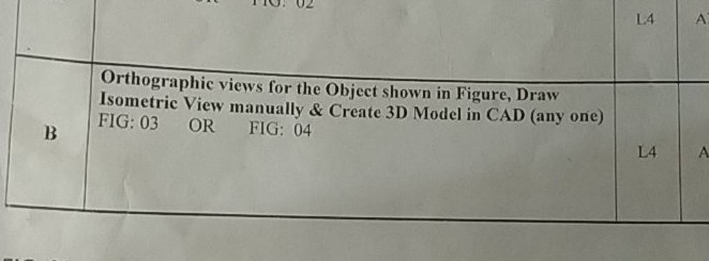 Orthographic views for the Object shown in Figure, Draw Isometric View ma..